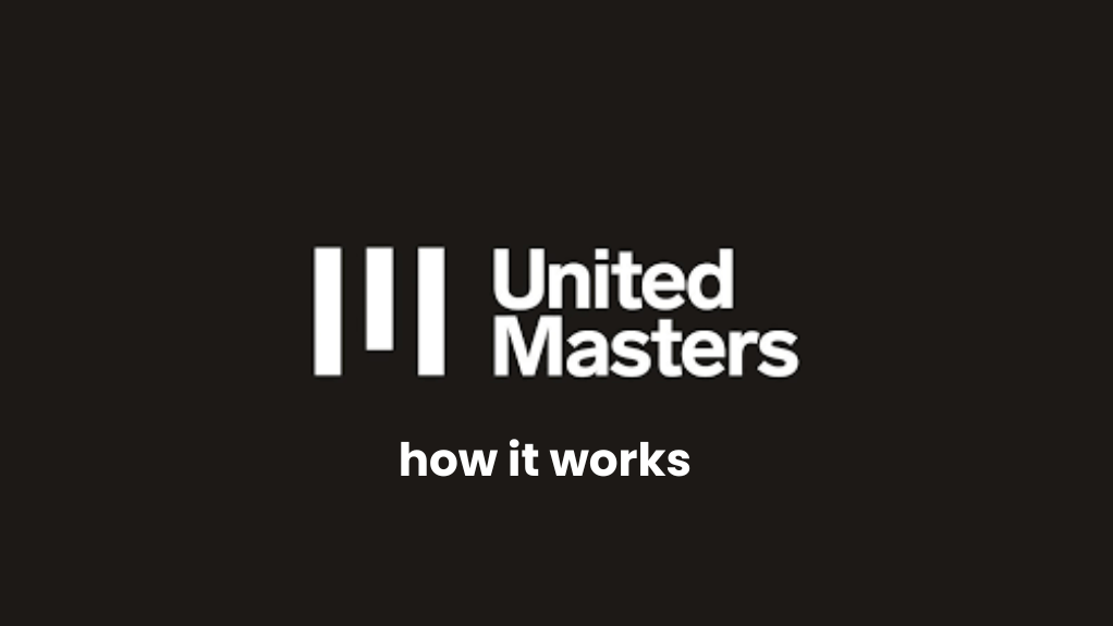 UnitedMasters Explained: How the Platform Works for Independent Artists